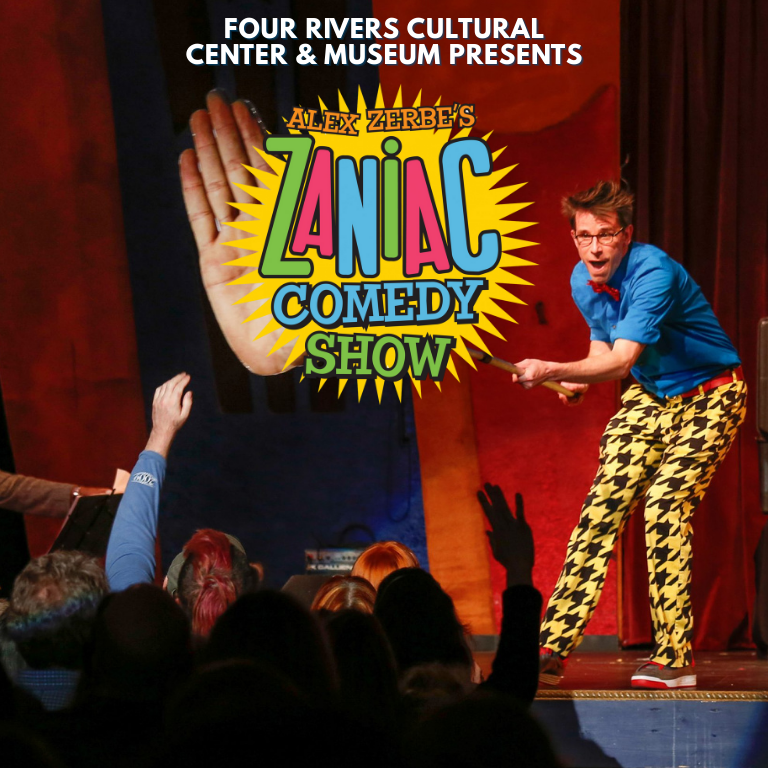Alex Zerbe “The Zaniac” Comedy Show – Four Rivers Cultural Center